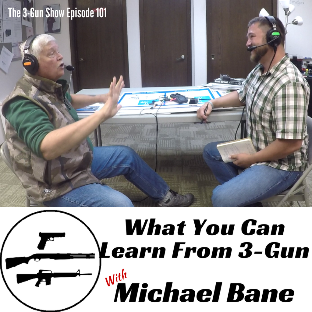 101: What You Can Learn From 3-Gun with Michael Bane | Prep and Press