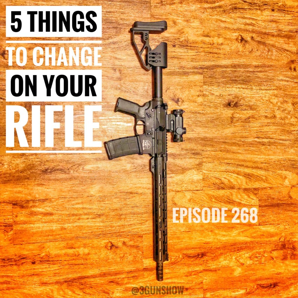 268: 5 Things to Change on Your Rifle (#4 may surprise you) | Prep and ...