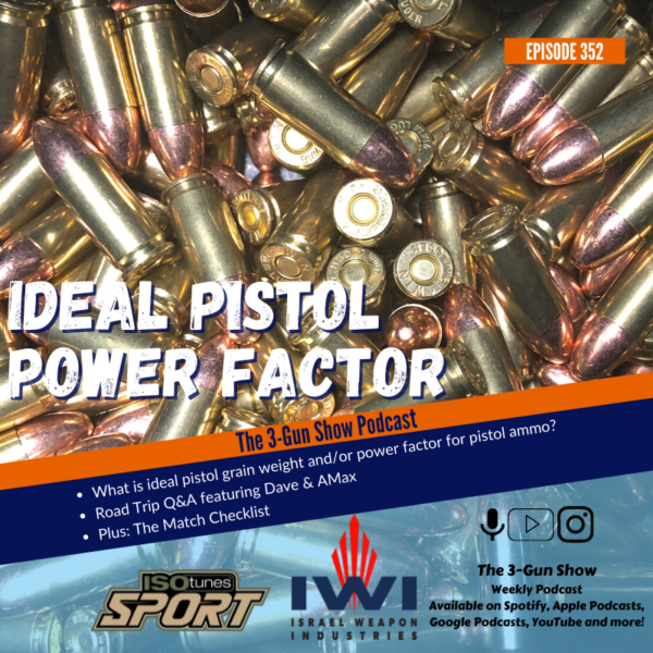 352: Ideal Pistol Power Factor for 3Gun – Q&A Friday | Prep and Press